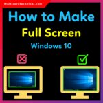How to Make Full Screen on Windows 10 (Fix Half Screen / Cropped ...