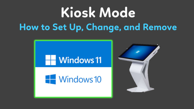 How to Set Up, Enable & Remove Kiosk Mode in Windows 10/11 (2026 Guide)